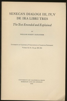 William Hardy Alexander / Seneca's Dialogi III IV V de Ira Libri Tres ...