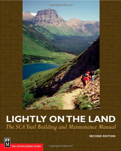 LIGHTLY ON THE LAND: THE SCA TRAIL BUILDING AND By Bob Birkby & The NEW ...
