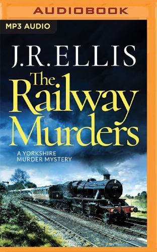A Yorkshire Murder Mystery Ser.: The Railway Murders by J. R. Ellis ...