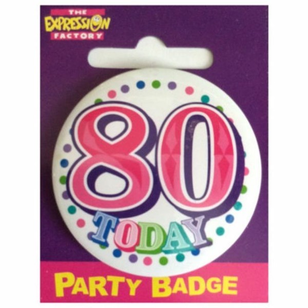 Expressions I Am 80 Today Happy 80th Birthday Badge Unisex 55mm ...