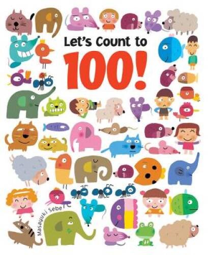 Let's Count to 100! - Paperback By Sebe, Masayuki - GOOD 9781554538133 ...