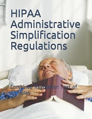 HIPAA Administrative Simplification Regulations Combined Regulat by ...