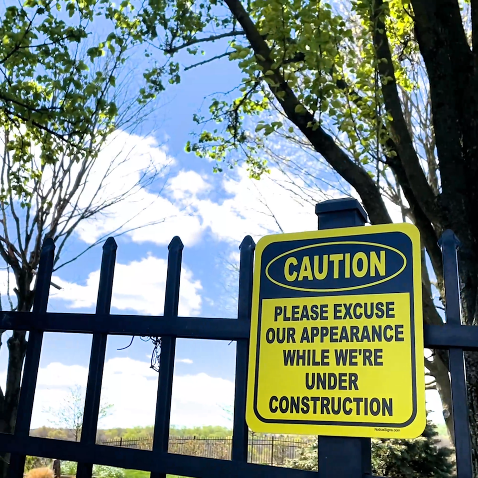 CAUTION Please Excuse Our Appearance Under Construction Aluminum ...