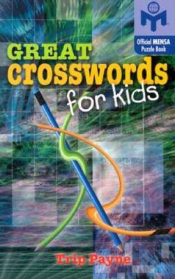 Great Crosswords for Kids: An Official American Mensa Puzzle Book ...