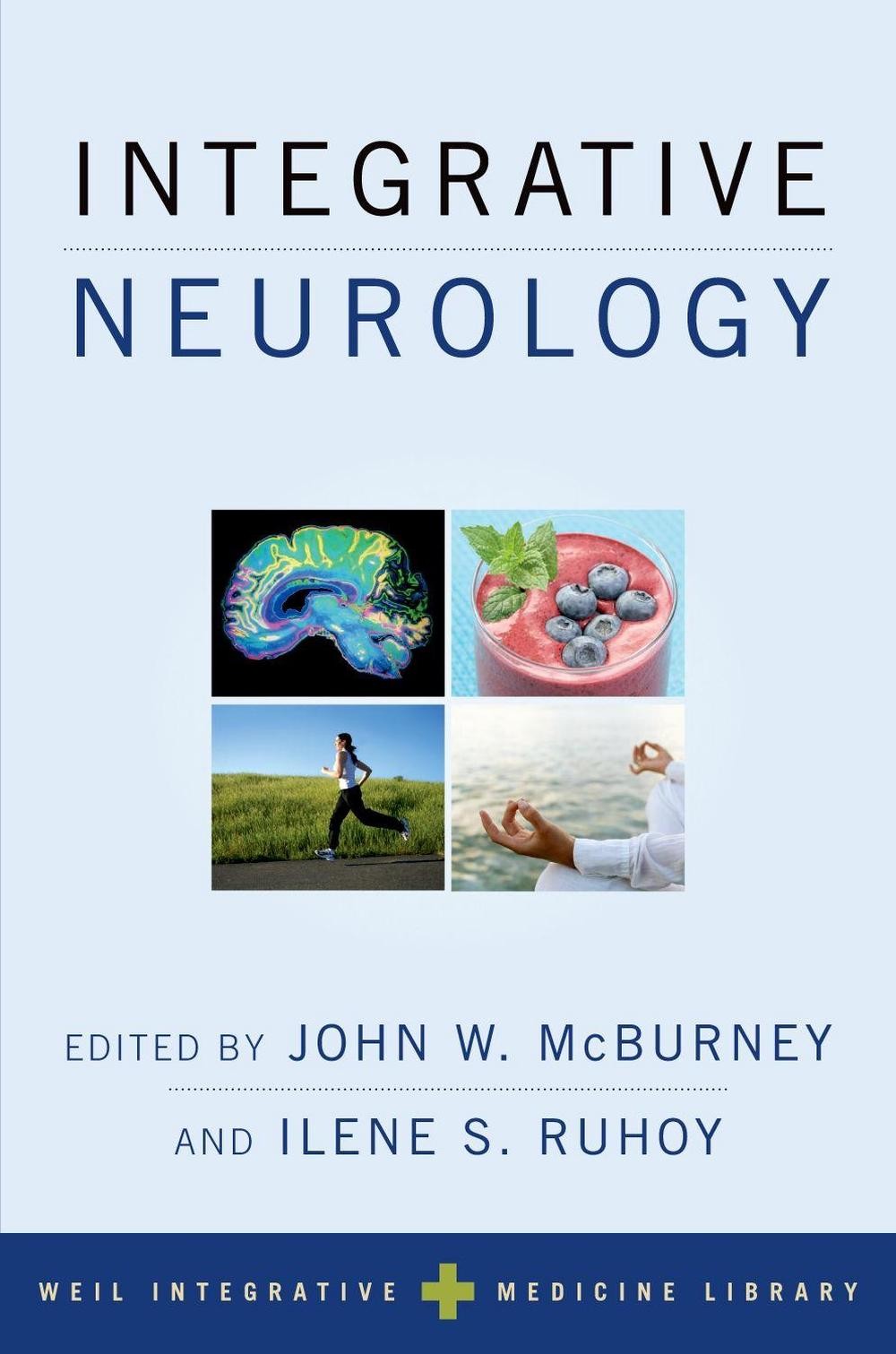 Weil Integrative Medicine Library: Integrative Neurology by Ilene S ...