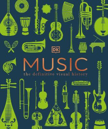 Music: The Definitive Visual History (DK Definitive Visual ...