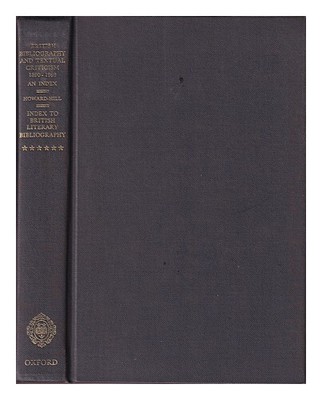 Howard-Hill, T. H. (Trevor Howard) British Literary Bibliography E ...
