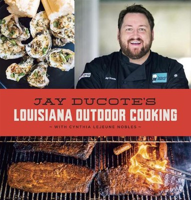 Jay Ducote's Louisiana Outdoor Cooking by Jay Ducote (English ...