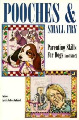 Pooches & Small Fry: Parenting Skills for Dogs (And Kids!) - Paperback ...