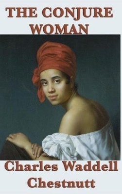 Charles Waddell Chestnutt The Conjure Woman (Hardback) (UK IMPORT ...