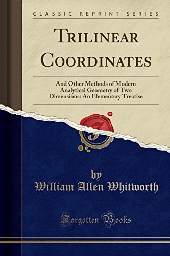 TRILINEAR COORDINATES AND OTHER METHODS OF MODERN By William Allen ...