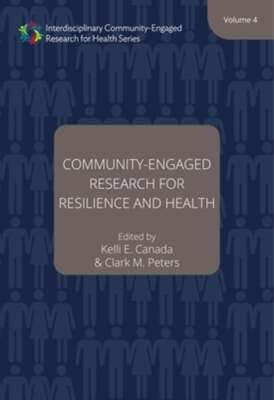 Community-Engaged Research for Resilience and Health, Volume 4 by ...