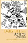 NEW BOOK Daily Life of the Aztecs - People of the Sun and Earth by ...