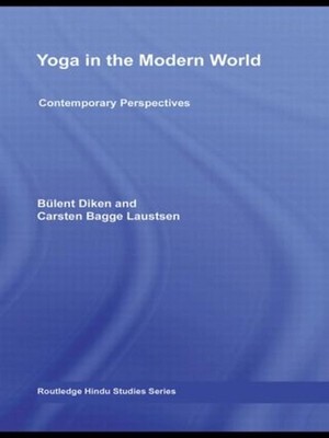 Yoga in the Modern World: Contemporary Perspectives by Mark Singleton ...