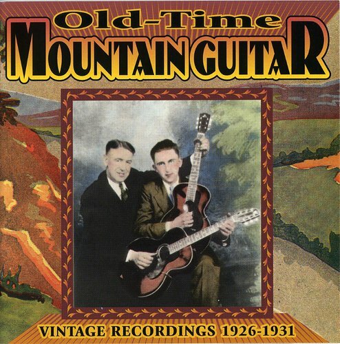 VARIOUS-OLD TIME MOUNTAIN GUITAR CD-VINTAGE RECORDINGS 1926-1931 CD ...