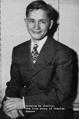 Growing Up Charlie: The True Story of Charles Manson by Tucker, Brian ...