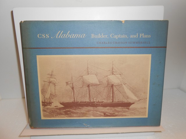 C. S. S. Alabama : Builder, Captain and Plans by Charles Summersell ...