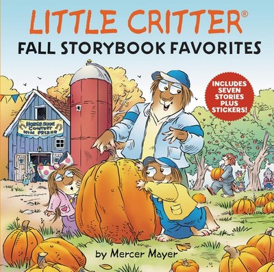 Little Critter Fall Storybook Favorites: 7 Fall Stories in 1 Book Plus ...