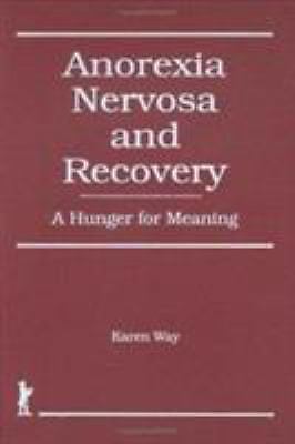 Anorexia Nervosa and Recovery : A Hunger for Meaning by Esther D ...