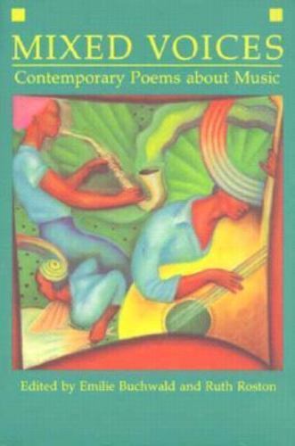 Mixed Voices : Contemporary Poems about Music by Ruth Roston (1993 ...