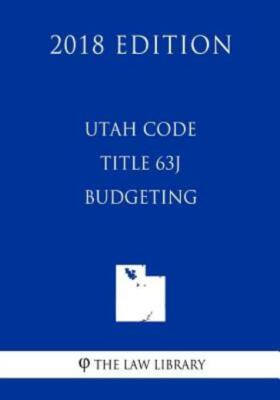 Utah Code - Title 63J - Budgeting (2018 Edition) 9781719513401| eBay
