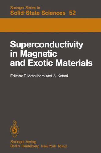 Springer Series in Solid-State Sciences Ser.: Superconductivity in Magnetic and Exotic Materials ...