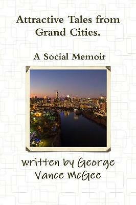Attractive Tales from Grand Cities. A Social Memoir by George Vance ...