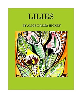 Lilies: a flower, Alice Daena Hickey 9781034236252 | eBay UK