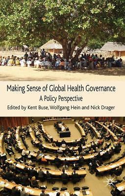 Making Sense of Global Health Governance : A Policy Perspective by Kent ...