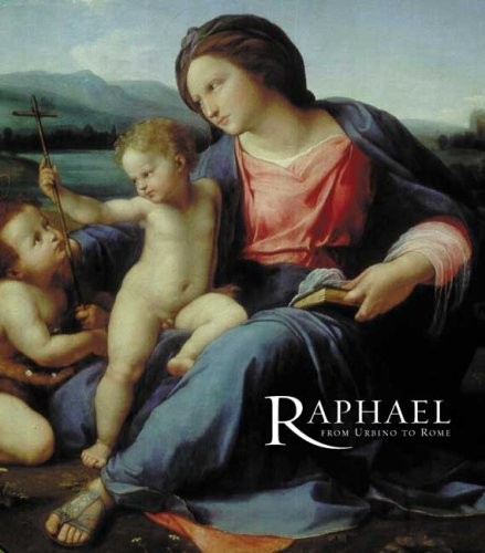 RAPHAEL: FROM URBINO TO ROME (NATIONAL GALLERY LONDON) By Tom Henry ...