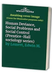 Human Deviance, Social Problems, and Social Control by Lemert, Edwin M ...