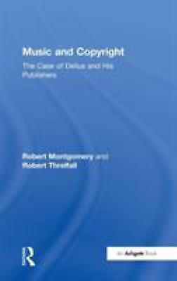 Music and Copyright: the Case of Delius and His Publishers by Robert ...