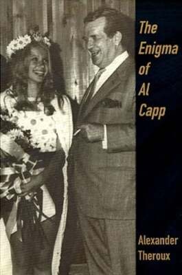 The Enigma of Al Capp by Alexander Theroux: New 9781560973409| eBay