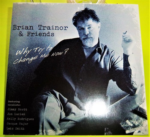 Brian Trainor ‎– Why Try To Change Me Now? CD - Summit Records DCD 465 - US 2006 | eBay