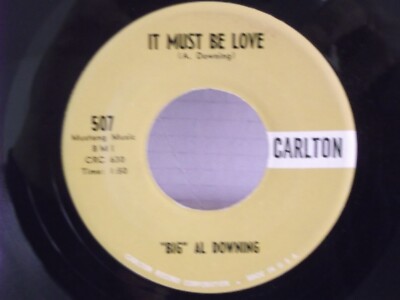 Big Al Downing,Carlton 507,"It Must Be Love",US,7" 45,1959 blues ...