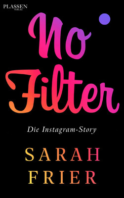 Sarah Frier | No Filter | Taschenbuch | Deutsch (2020) | Die Instagram ...