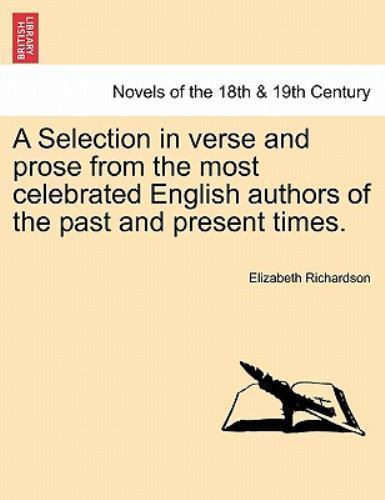Selection in Verse and Prose from the Most Celebrated English Authors of the Past and Present ...