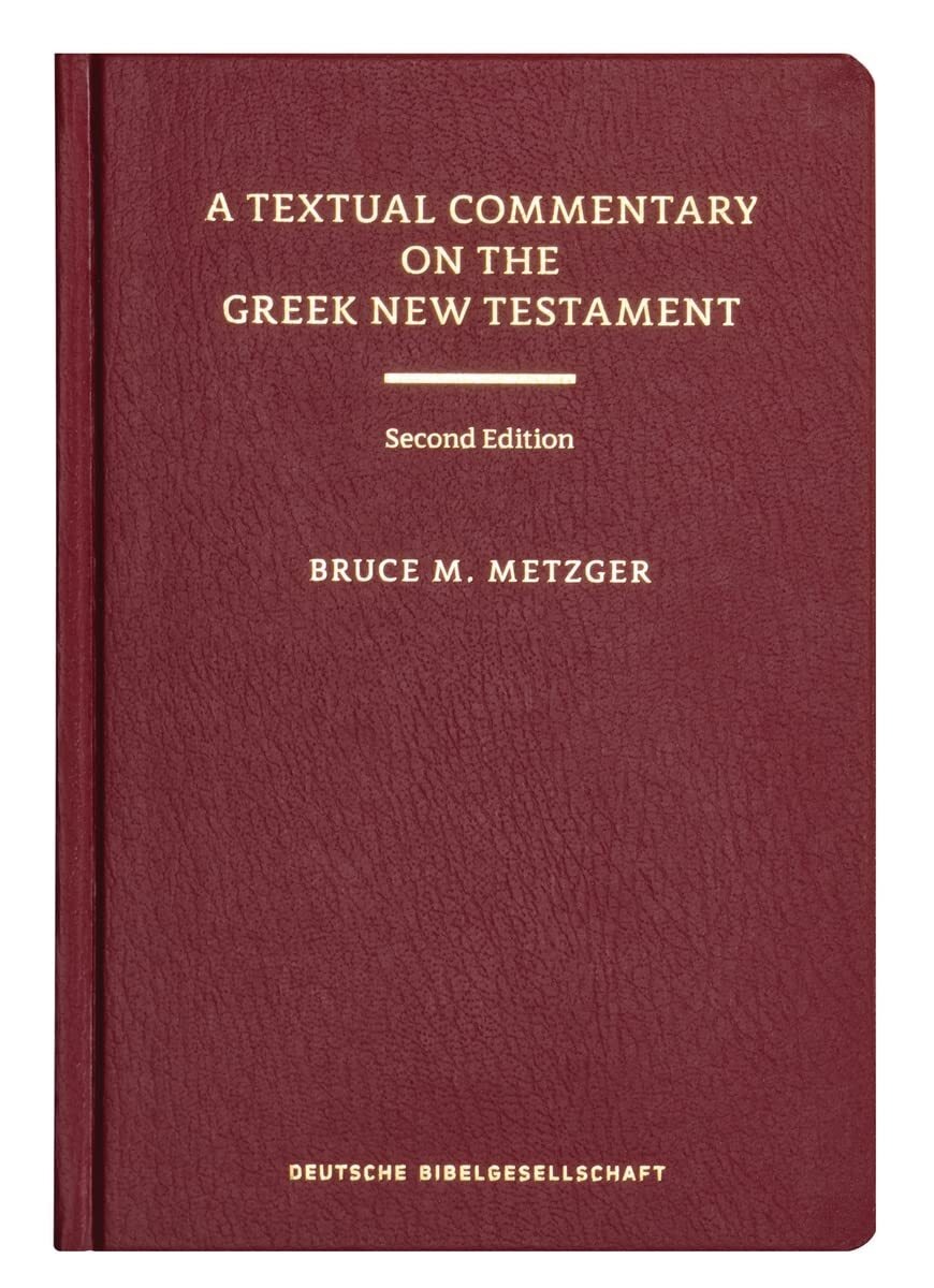 A Textual Commentary on the Greek New Testament by Bruce M. Metzger ...
