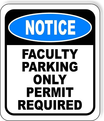 NOTICE Faculty Parking Only Permit Required Metal Aluminum Composite ...