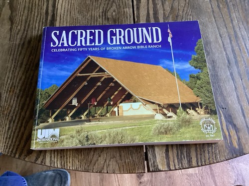2017 Sacred Ground Fifty Years Broken Arrow Bible Ranch Vanderwagen ...