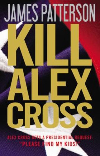 Kill Alex Cross Hardcover James Patterson 9780316198738| eBay