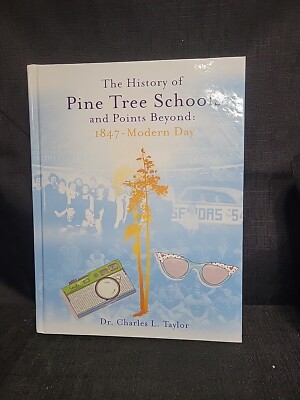 The History of Pine Tree Schools and Points Beyond (TX) (Hardcover ...