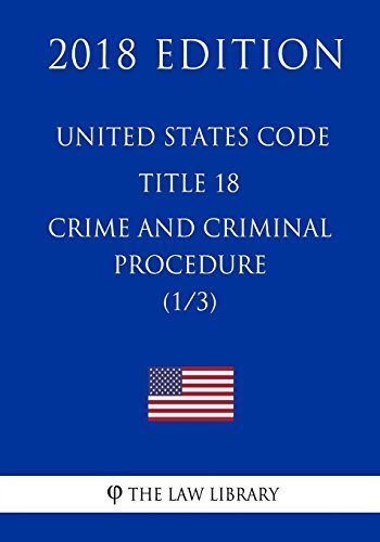 United States Code - Title 18 - Crimes and Crim. Library