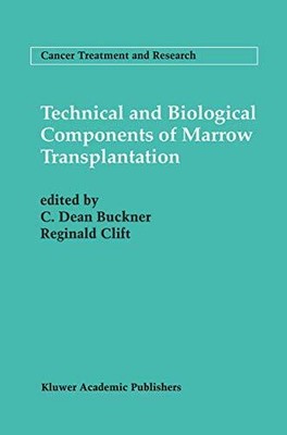 Technical and Biological Components of Marrow Transplantation, C. Dean ...