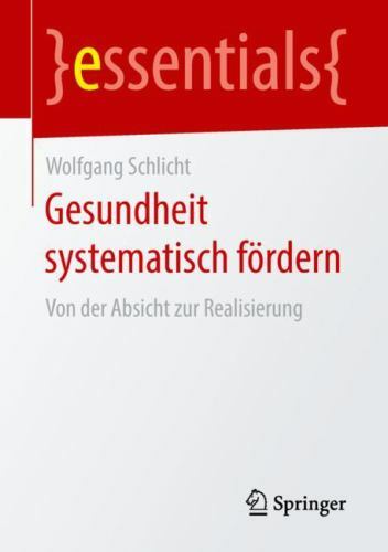Gesundheit Systematisch F?rdern: Von Der Absicht Zur Realisierung 9783658209605 | eBay