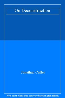 On Deconstruction By Jonathan Culler. 9780710095237 | eBay