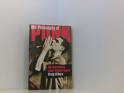 The Philosophy of Punk: Die Geschichte einer Kulturrevolte Craig O'Hara ...