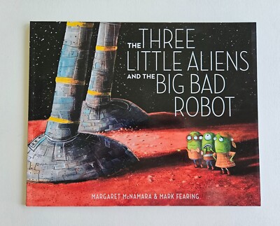 The Three Little Aliens and the Big Bad Robot by Margaret McNamara 2011 ...