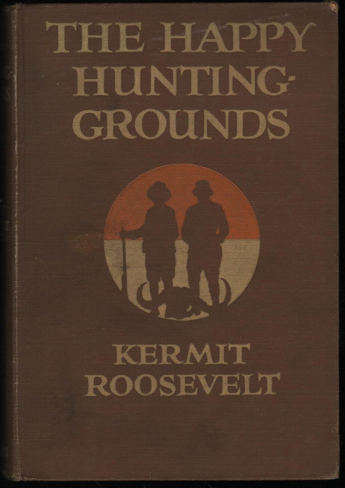 Kermit Roosevelt / The Happy Hunting Grounds First Edition 1920 | eBay