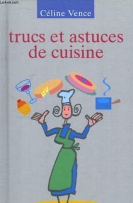 Trucs et astuces de cuisine | Vence Celine | Très bon état | eBay
